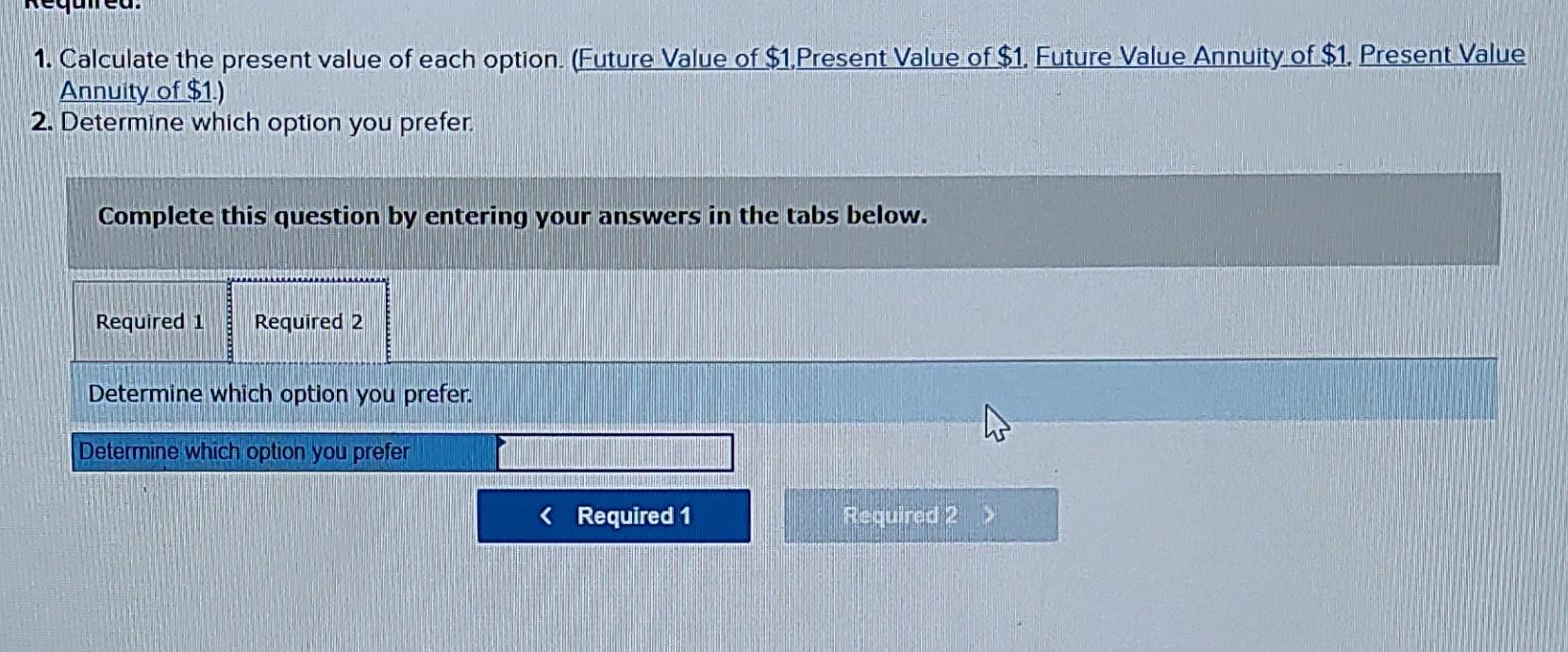 Solved E11-6 (Algo) Comparing Options Using Present Value | Chegg.com