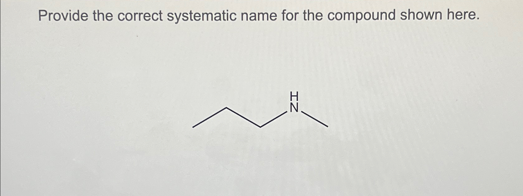 Provide the correct systematic name for the compound | Chegg.com