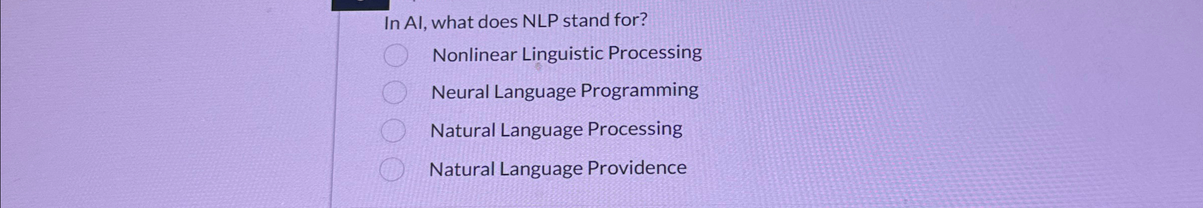Solved In Al, ﻿what does NLP stand for?Nonlinear Linguistic | Chegg.com
