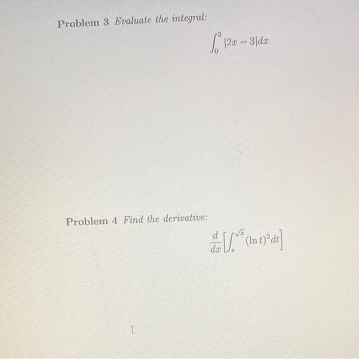 Solved Problem 3 Evaluate the integral: ∫02∣2x−3∣dx Problem | Chegg.com