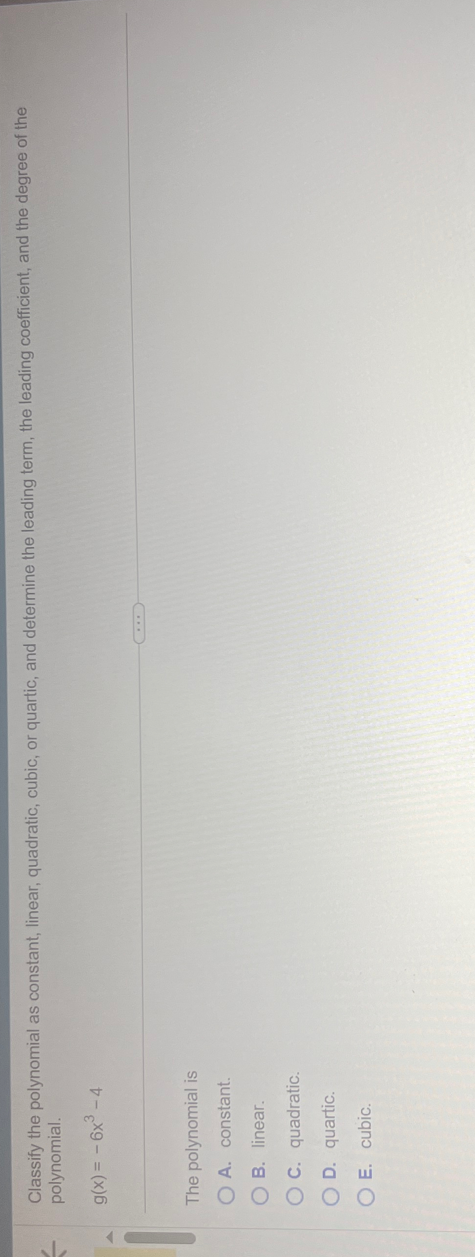 Solved Classify the polynomial as constant, linear, | Chegg.com