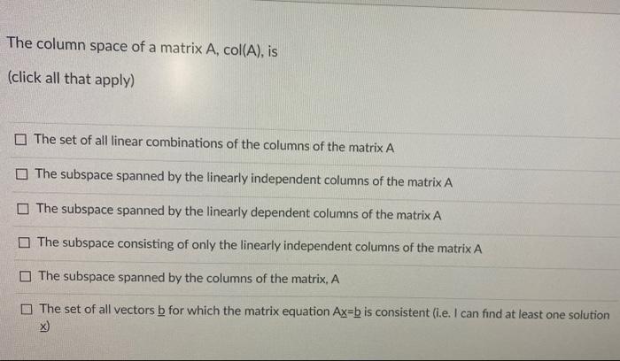 Solved The column space of a matrix A, col(A), is (click all | Chegg.com