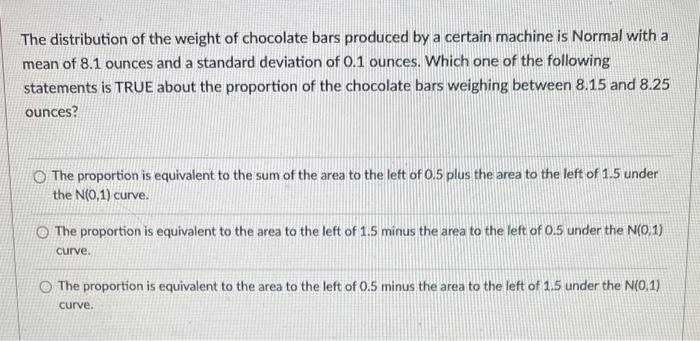 Solved The distribution of the weight of chocolate bars | Chegg.com