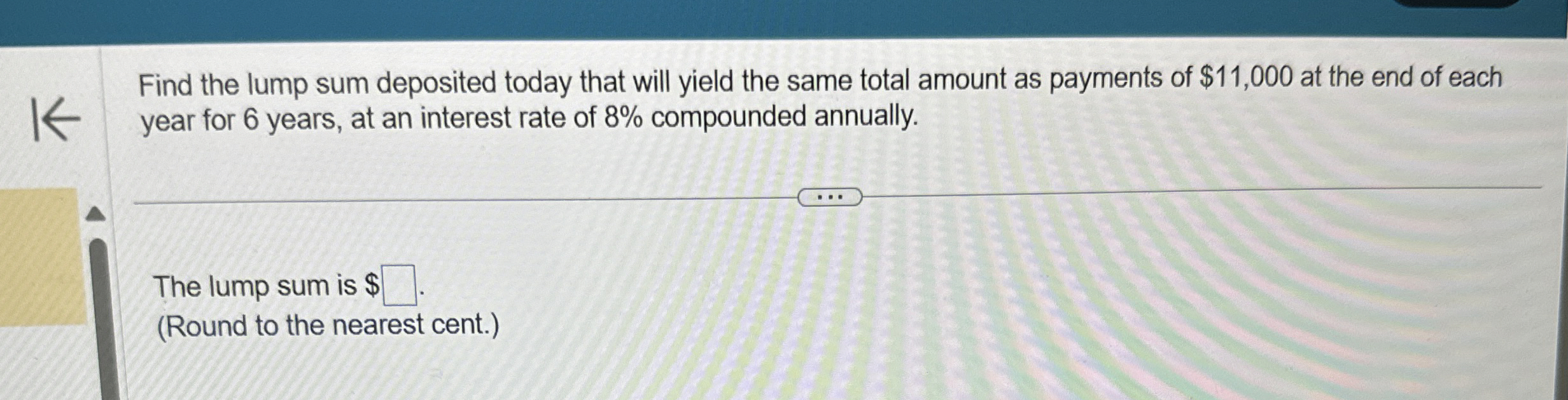 Solved Find the lump sum deposited today that will yield the | Chegg.com