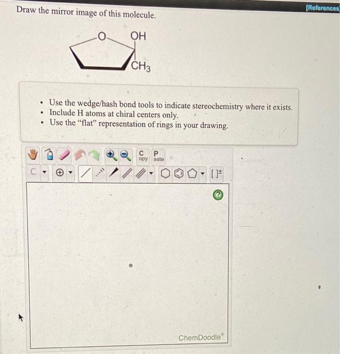Solved Draw the mirror image of this molecule. [References | Chegg.com