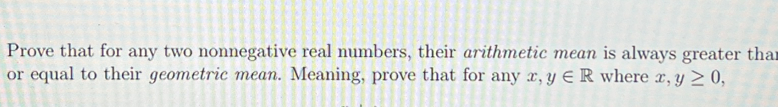 Solved Prove that for any two nonnegative real numbers, | Chegg.com