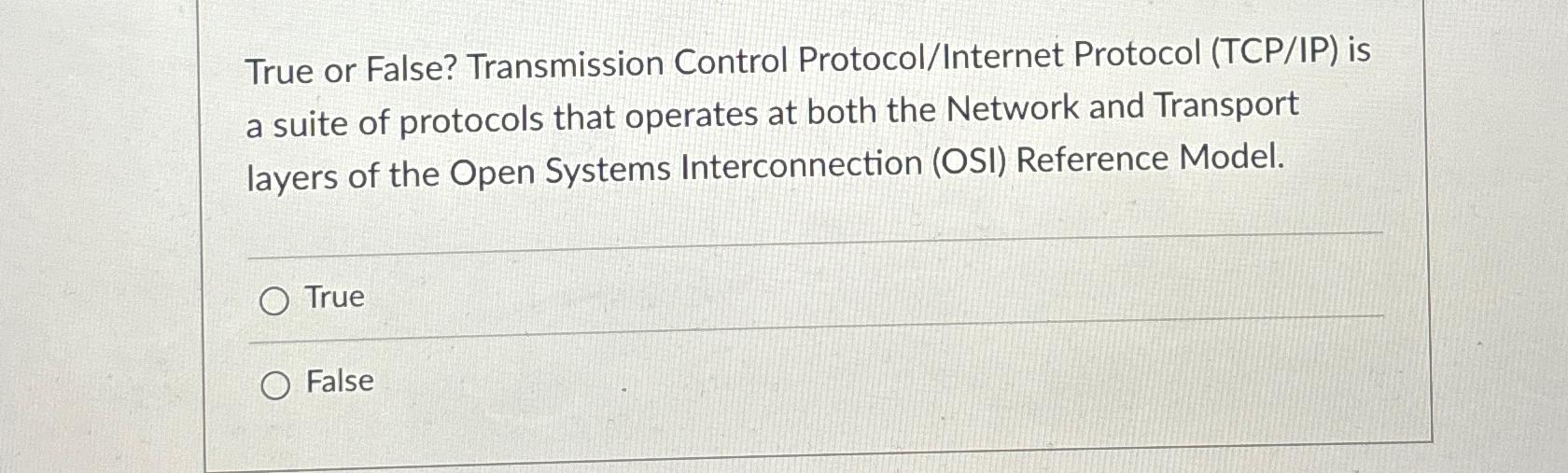 Solved True or False? Transmission Control Protocol/Internet | Chegg.com