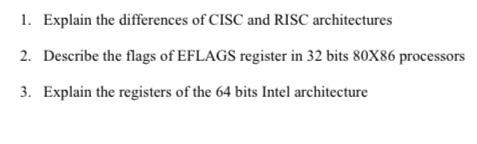 Solved 1. Explain the differences of CISC and RISC | Chegg.com