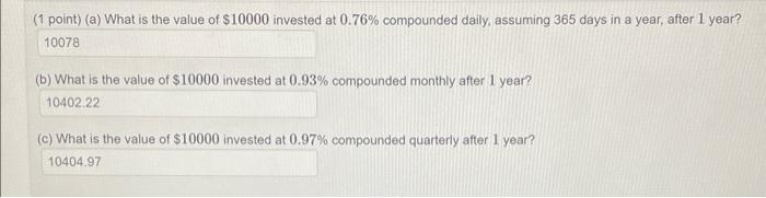 Solved (1 point) (a) What is the value of $10000 invested at | Chegg.com
