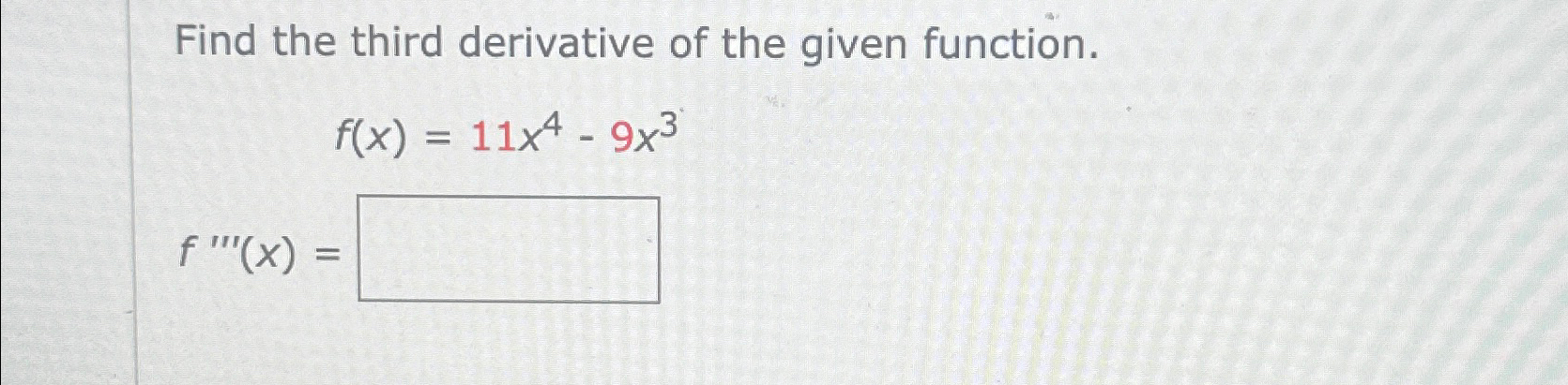 Solved Find the third derivative of the given | Chegg.com