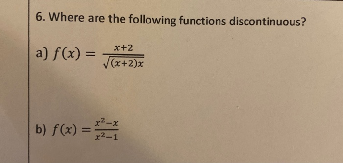 Solved 6. Where are the following functions discontinuous? | Chegg.com