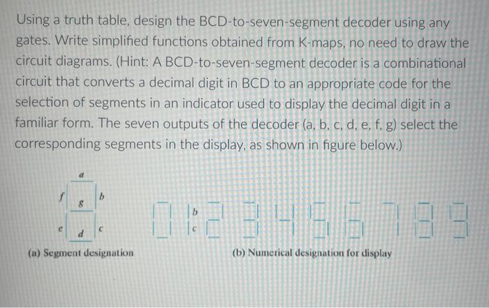 Solved Using a truth table, design the BCD-to-seven-segment | Chegg.com