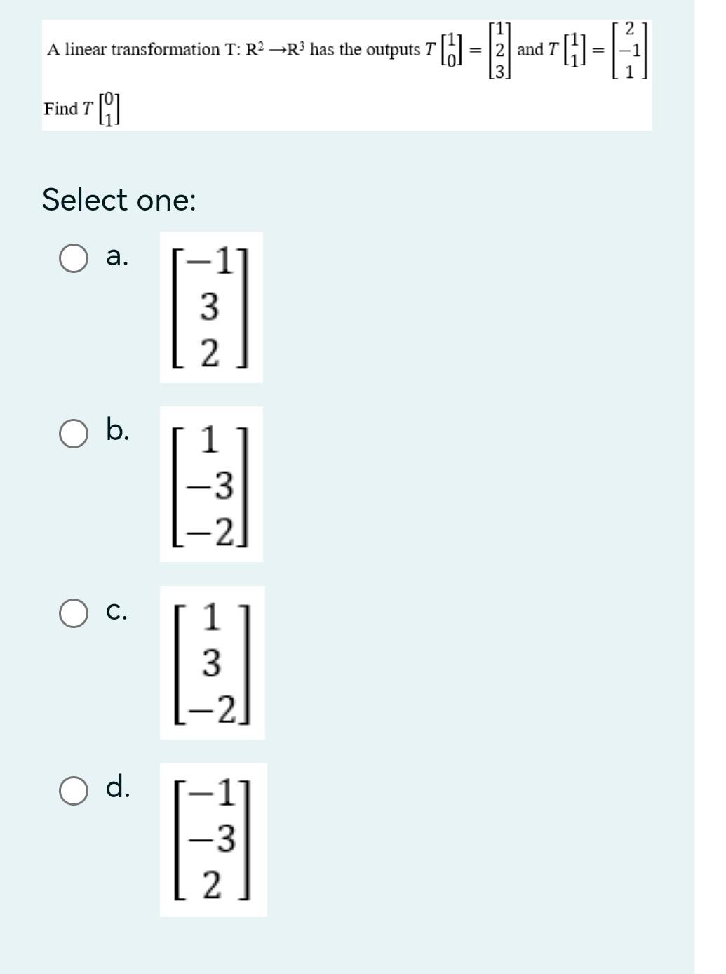 Solved A linear transformation T:R2→R3 has the outputs | Chegg.com