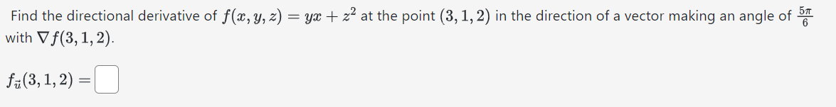 Solved Find the directional derivative of f(x,y,z)=yx+z2 ﻿at | Chegg.com