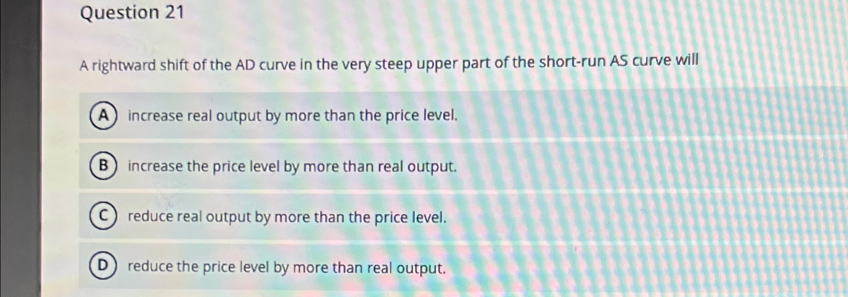 Solved Question 21A rightward shift of the AD curve in the | Chegg.com