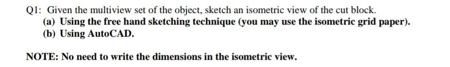 Solved Q1: Given the multiview set of the object, sketch an | Chegg.com