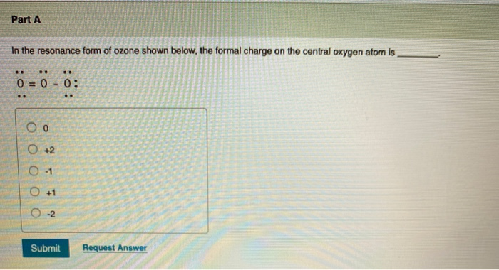 Solved Part A In the resonance form of ozone shown below, | Chegg.com