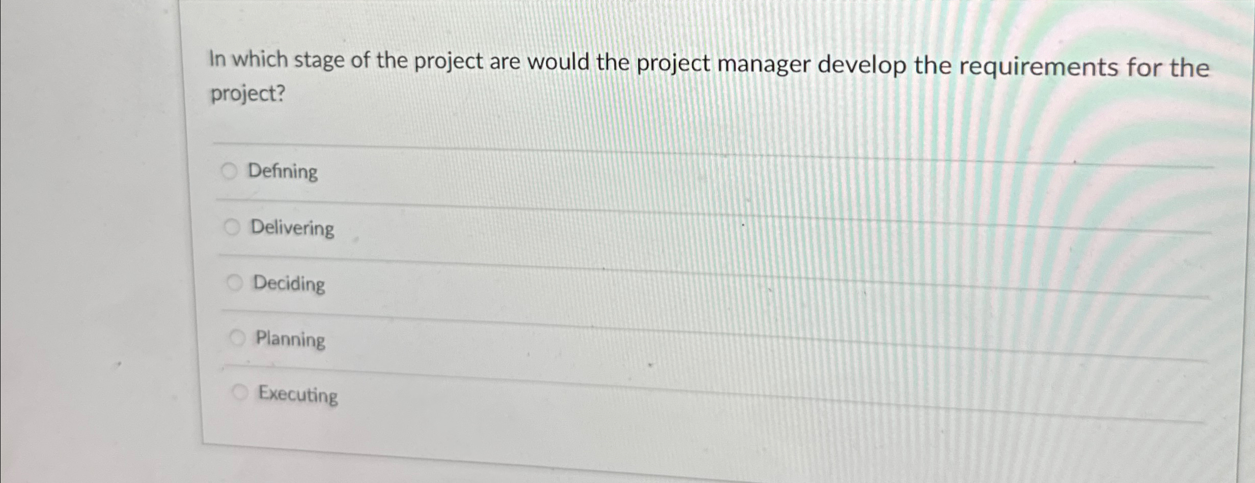 Solved In which stage of the project are would the project | Chegg.com