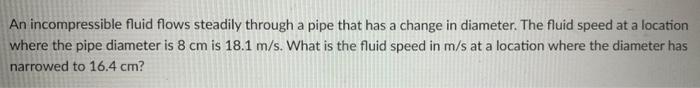 Solved An incompressible fluid flows steadily through a pipe | Chegg.com