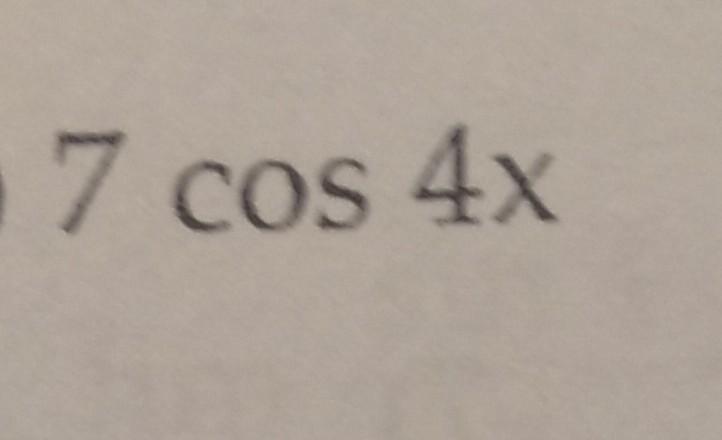 Solved 7cos4x | Chegg.com
