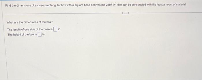 Solved Find the dimensions of a closed rectangular box with | Chegg.com