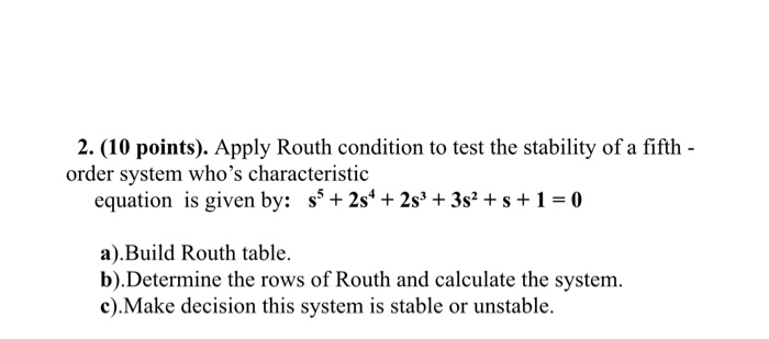 Solved 2. (10 points). Apply Routh condition to test the | Chegg.com