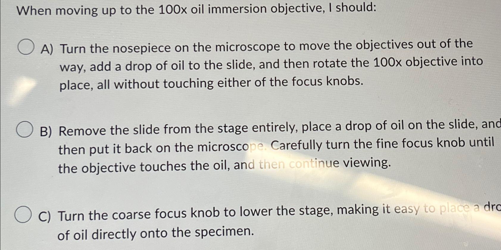 Solved When moving up to the 100x ﻿oil immersion objective, | Chegg.com