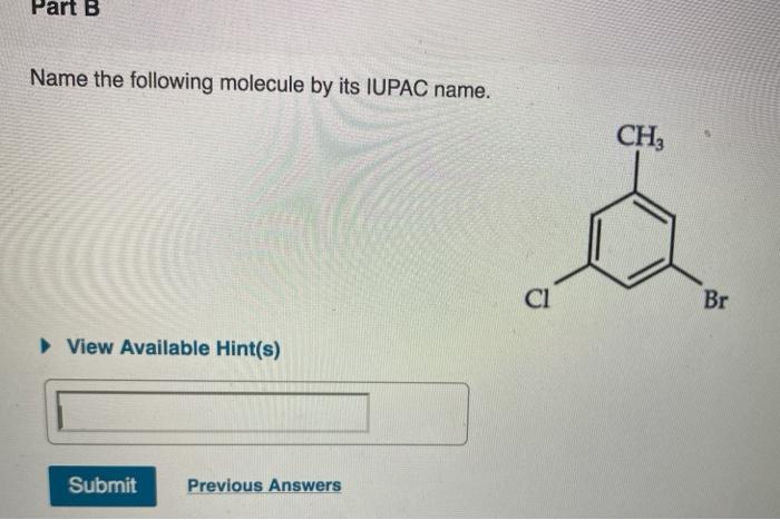 Solved Part B Name the following molecule by its IUPAC name. | Chegg.com
