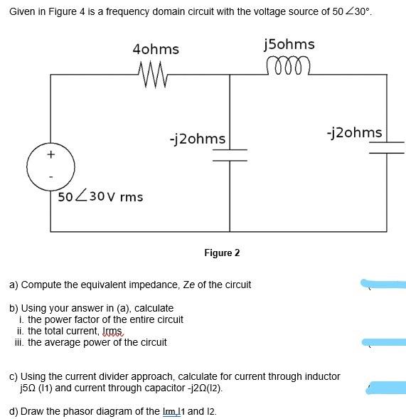 Solved Given in Figure 4 is a frequency domain circuit with | Chegg.com