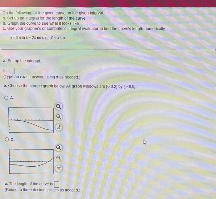 Solved Do the following for the given curve on the given | Chegg.com