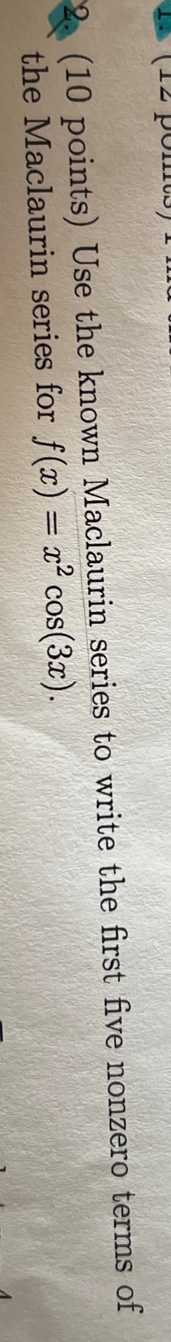 Solved (10 ﻿points) ﻿Use the known Maclaurin series to write | Chegg.com