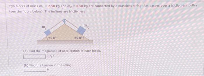 Solved Two blocks of mass m1=2.50 kg and m2=8.50 kg are | Chegg.com