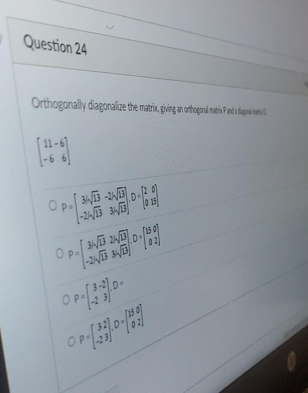 Solved Orthogonally diagonalize the matrix, giving an | Chegg.com