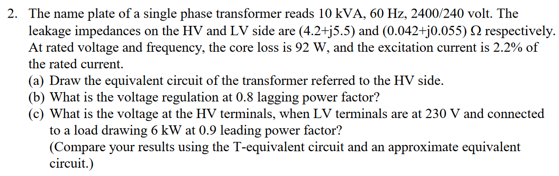 The name plate of a single phase transformer reads | Chegg.com