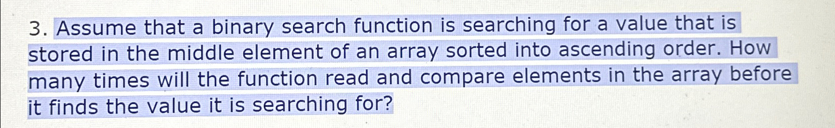 Solved Assume that a binary search function is searching for | Chegg.com
