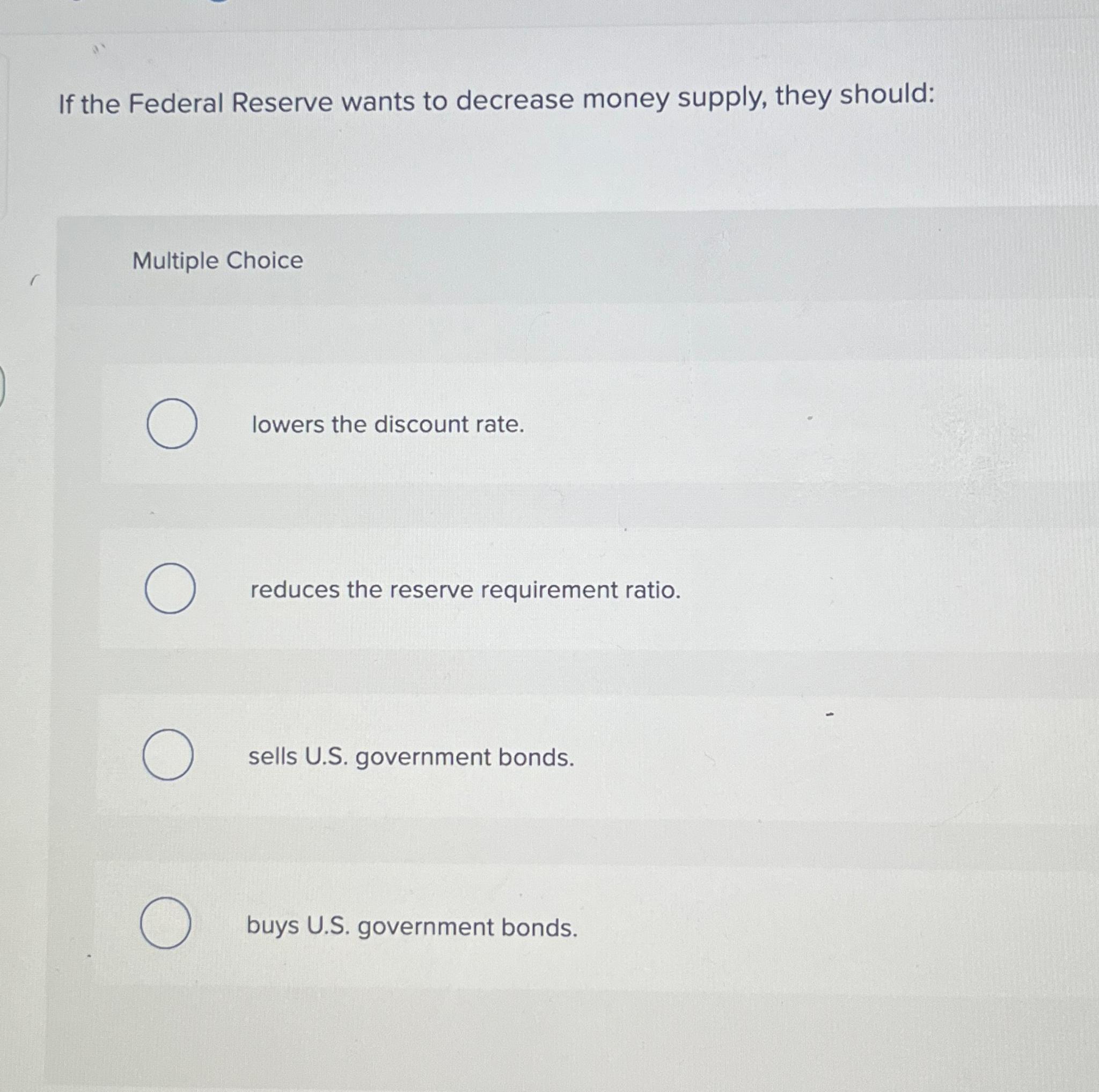 Solved If the Federal Reserve wants to decrease money | Chegg.com