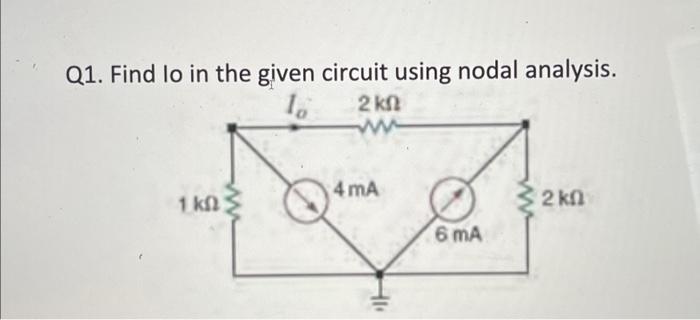 Solved Q1. Find lo in the given circuit using nodal | Chegg.com