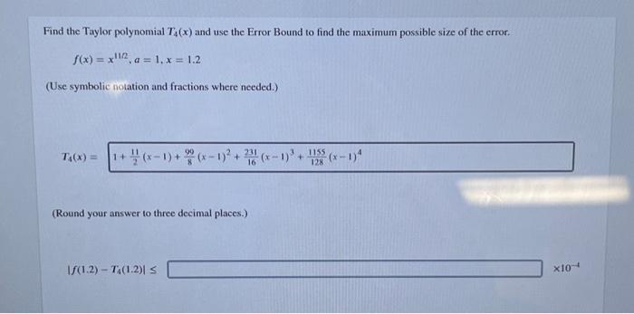 Solved Find the Taylor polynomial T4(x) and use the Error | Chegg.com