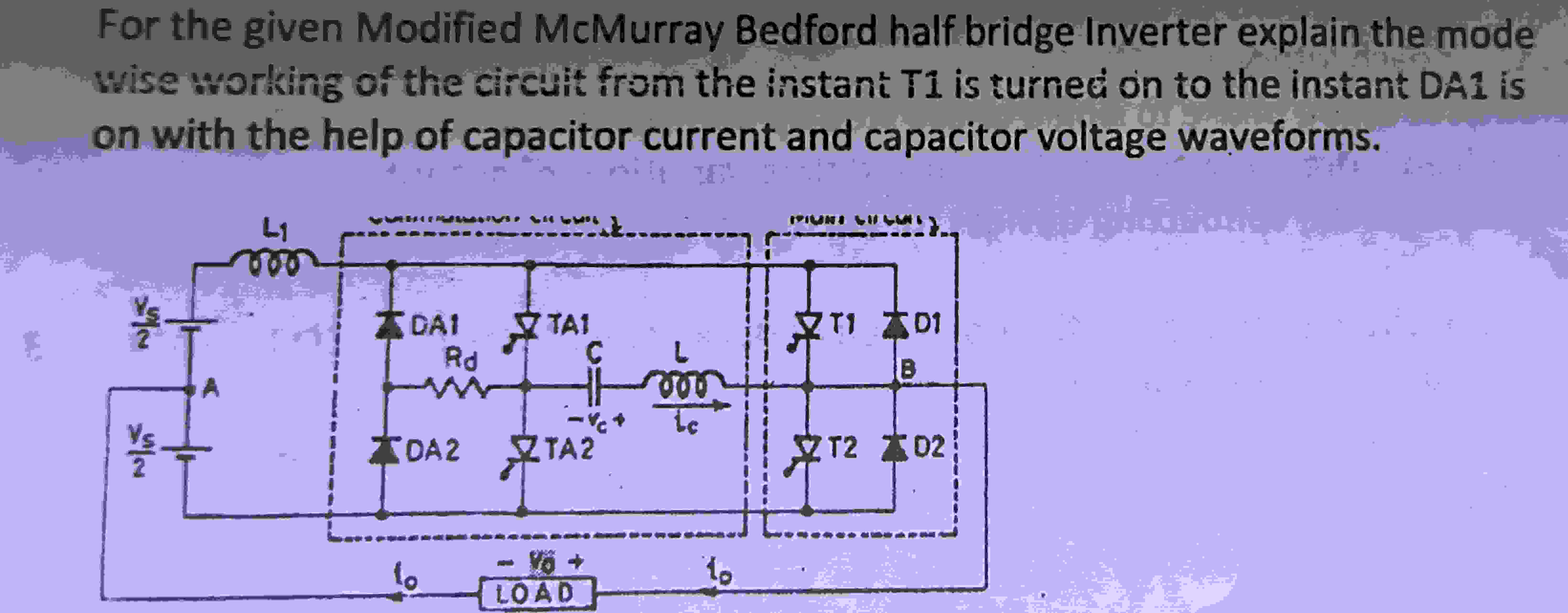 Solved For the given Modified McMurray Bedford half bridge | Chegg.com