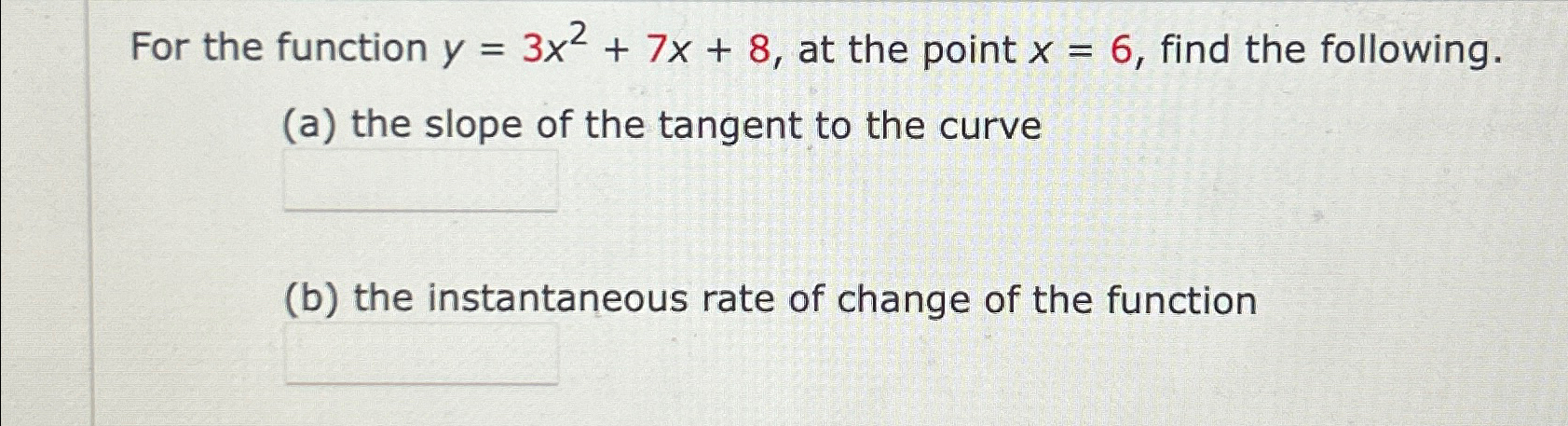 Solved For the function y=3x2+7x+8, ﻿at the point x=6, ﻿find | Chegg.com