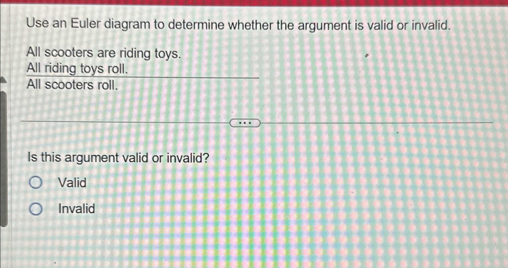 Solved Use an Euler diagram to determine whether the | Chegg.com
