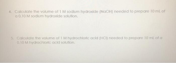 Solved 4. Calculate the volume of 1 M sodium hydroxide | Chegg.com
