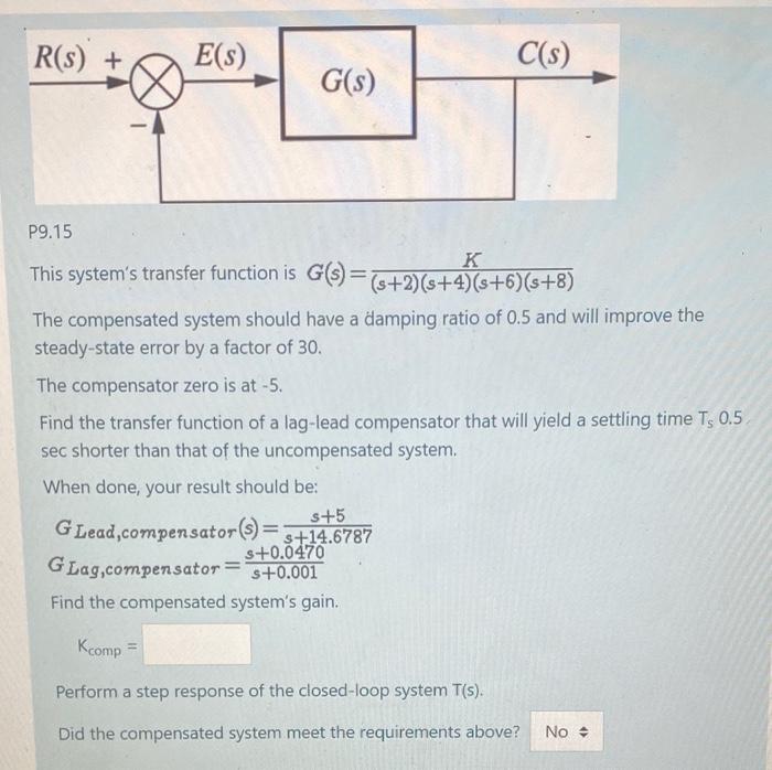 Solved R(S) + E(S) C(s) G(s) P9.15 This system's transfer | Chegg.com