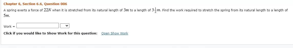 Solved Chapter 6, Section 6.6, Question 006 A spring exerts | Chegg.com
