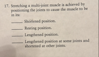 Solved Stretching a multi-joint muscle is achieved by | Chegg.com