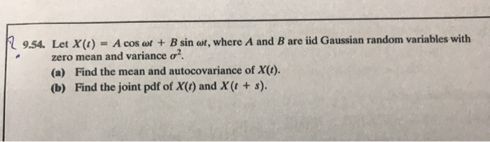 Solved L 9.54. Let X(1) : = A cos wt + B sin wt, where A and | Chegg.com