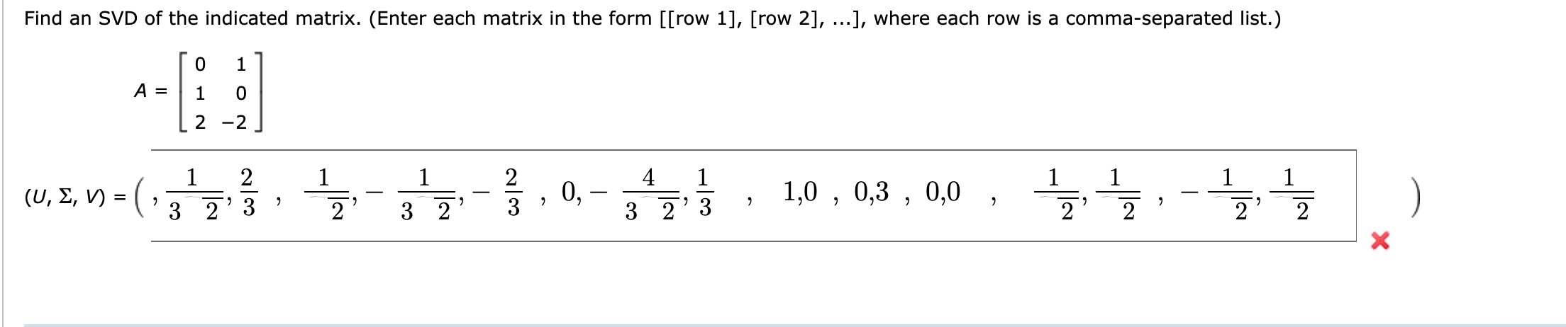 Solved Find an SVD of the indicated matrix. (Enter each | Chegg.com