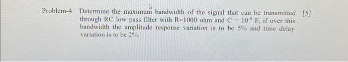 Solved -4 Determine the maximum bandwidth of the signal that | Chegg.com