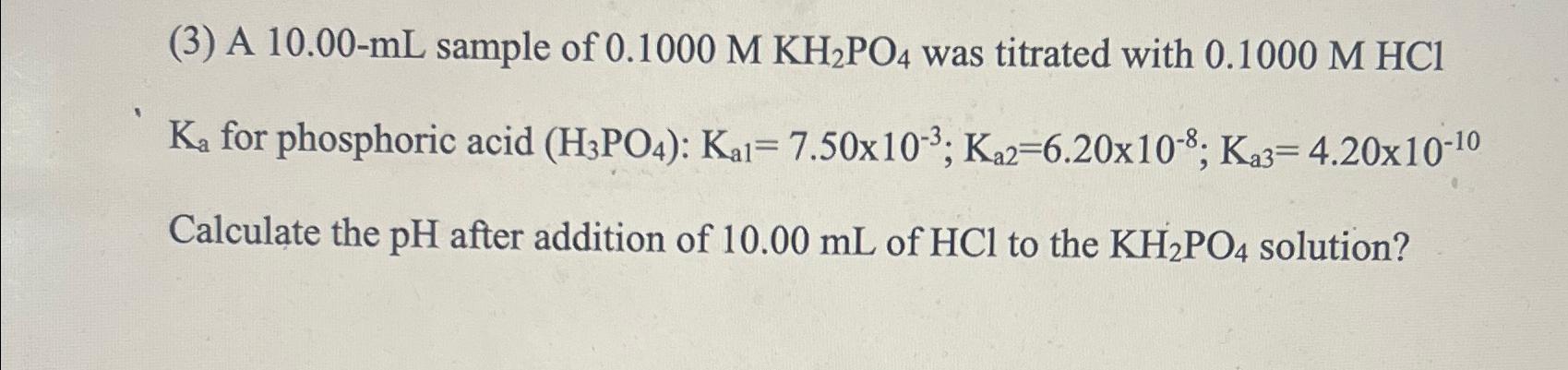 Solved (3) A 10.00-mL sample of 0.1000MKH_(2)PO_(4) was | Chegg.com