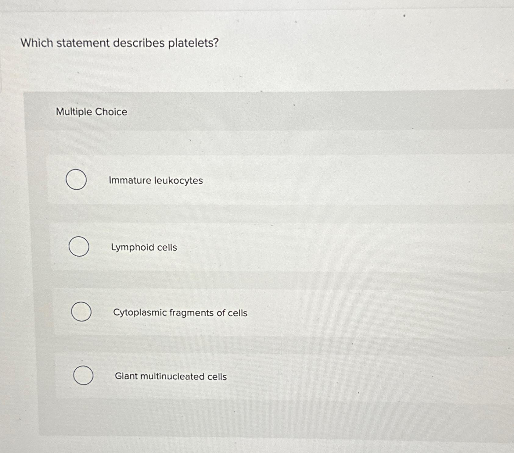 Solved Which statement describes platelets?Multiple | Chegg.com
